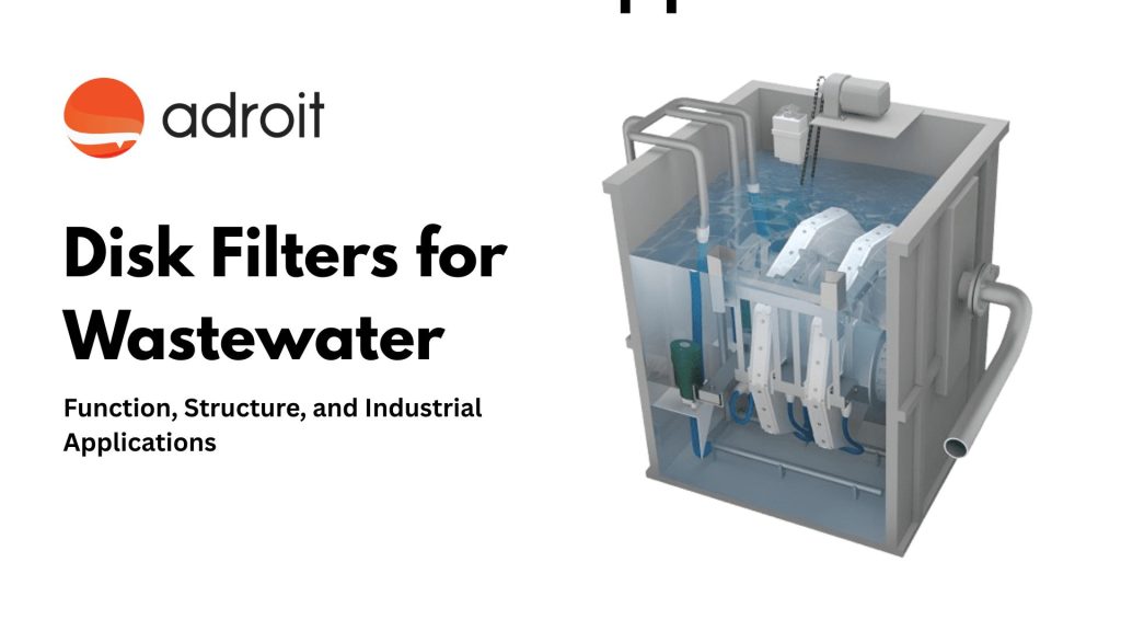 Disk Filters for Wastewater: Function, Structure, and Industrial ...